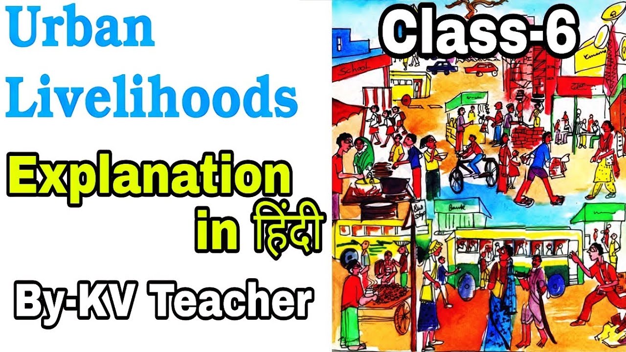 (PART-2) Urban Livelihoods / Class-6 Civics NCERT Chapter 9 Explanation ...