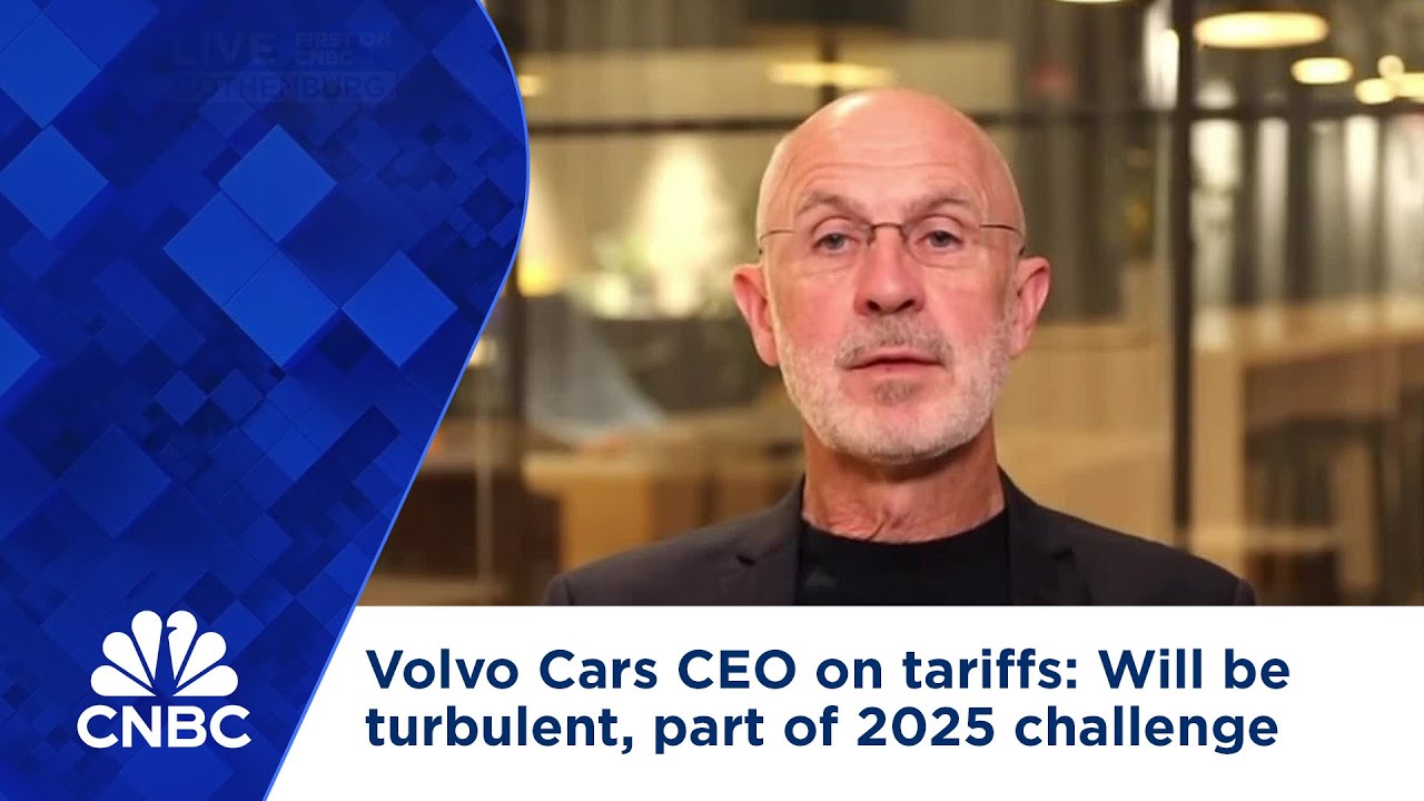Volvo Cars CEO on tariffs: Will be turbulent, part of 2025 challenge ...