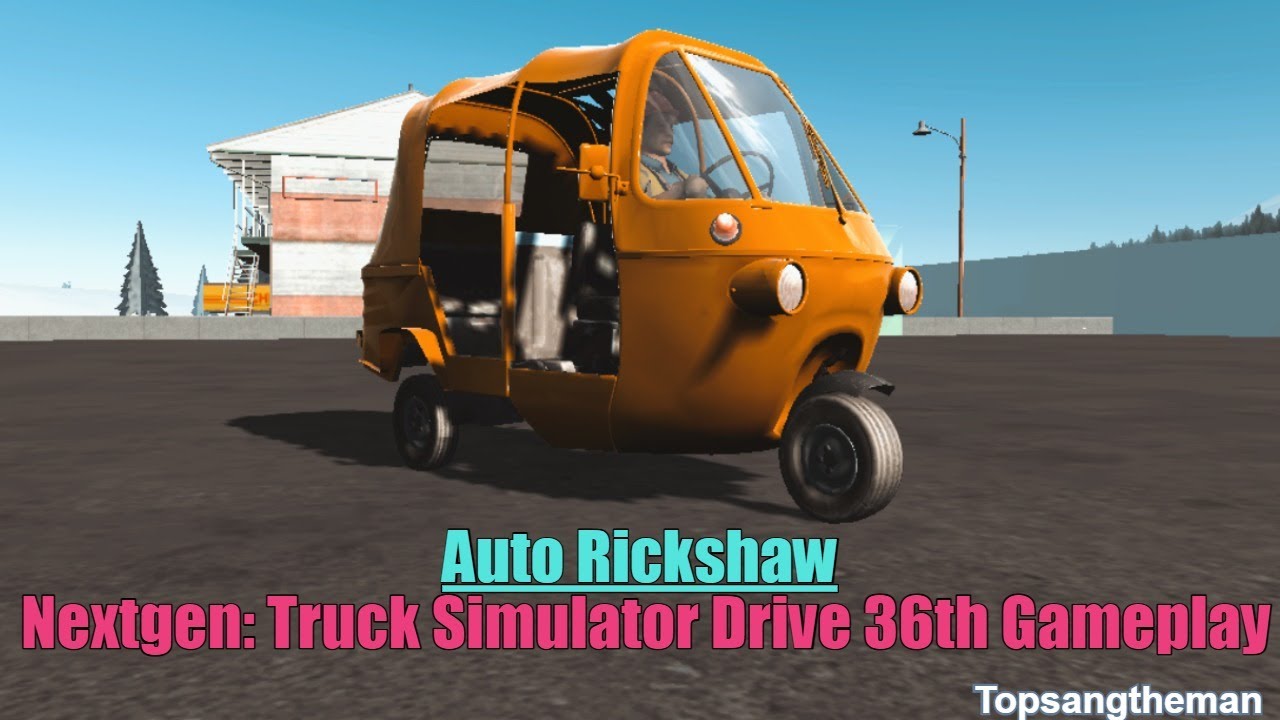 Auto Rickshaw (Nextgen: Truck Simulator Drive 36th Gameplay) - YouTube