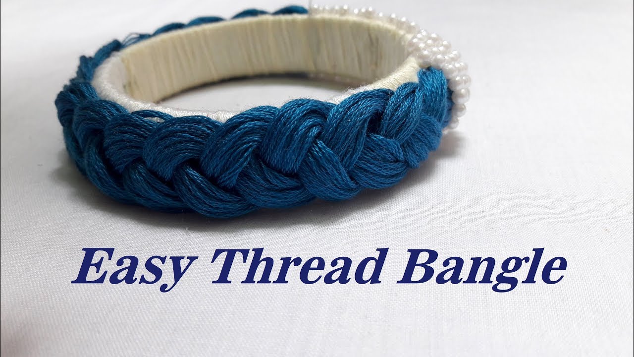 Latest thread bangles designs 2018//How to make thread bangles at home ...