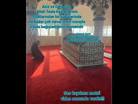 Gavsul Azam Abdülkadir Geylani Hazretleri kaddesullahu sırrehu buyuruyor 