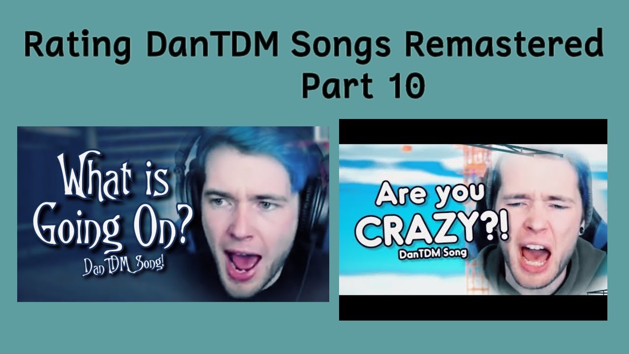 Rating DanTDM Songs Remastered 10 - YouTube