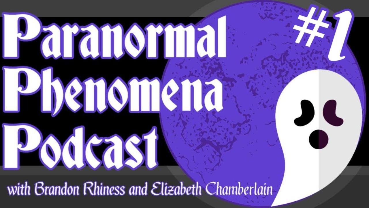 "Haunted" - Paranormal Phenomena Podcast - Episode 1 - YouTube