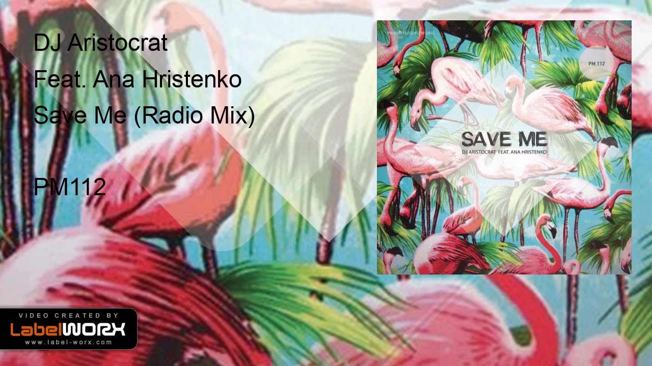 DJ Aristocrat Feat. Ana Hristenko - Save Me (Radio Mix) - YouTube