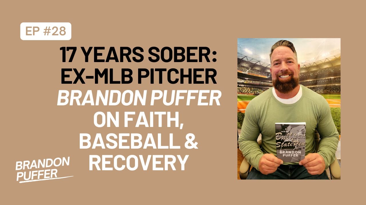 17 Years Sober: Ex-MLB Pitcher Brandon Puffer on Faith, Baseball ...