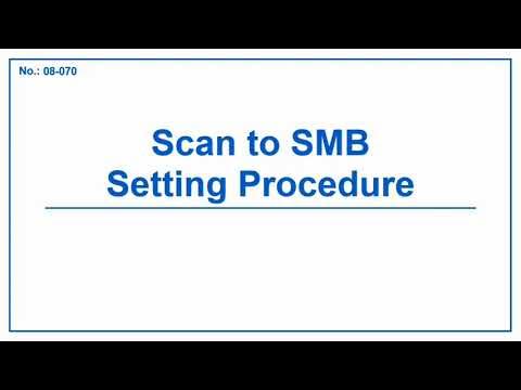 No.08-070 Scan to SMB Setting Procedure (Black) - YouTube