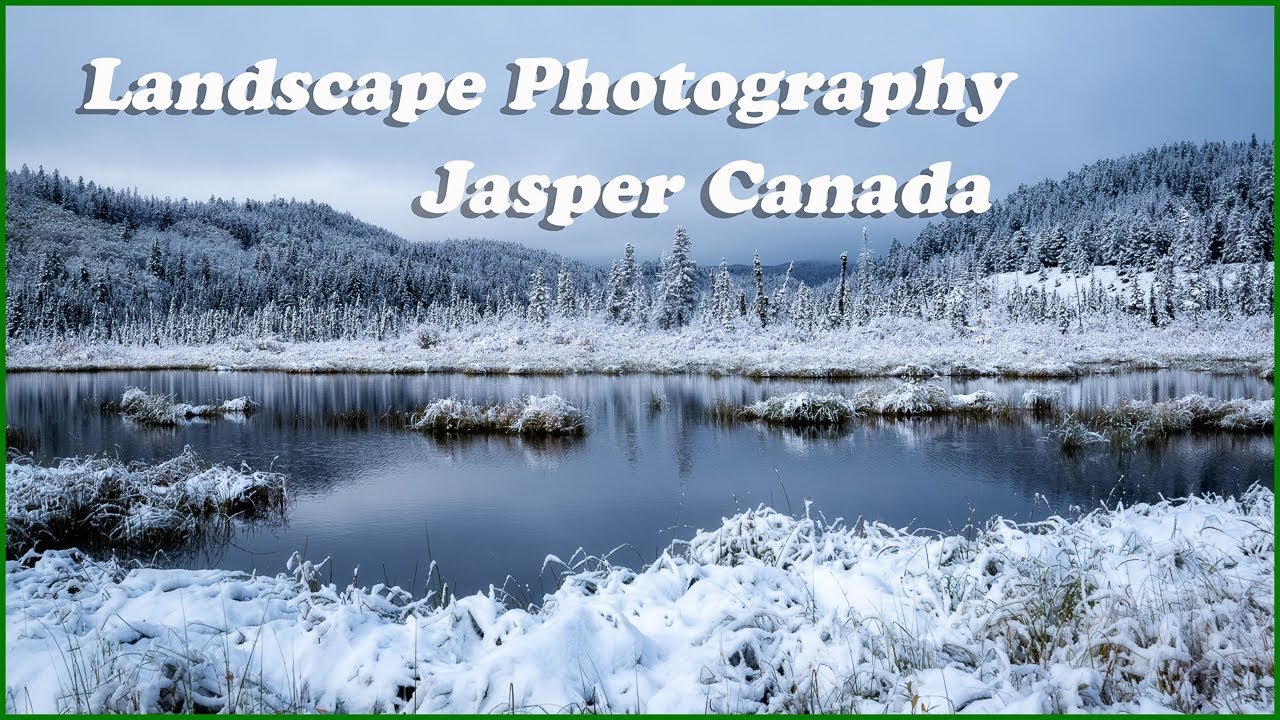 Landscape Photography | Jasper Canada - YouTube