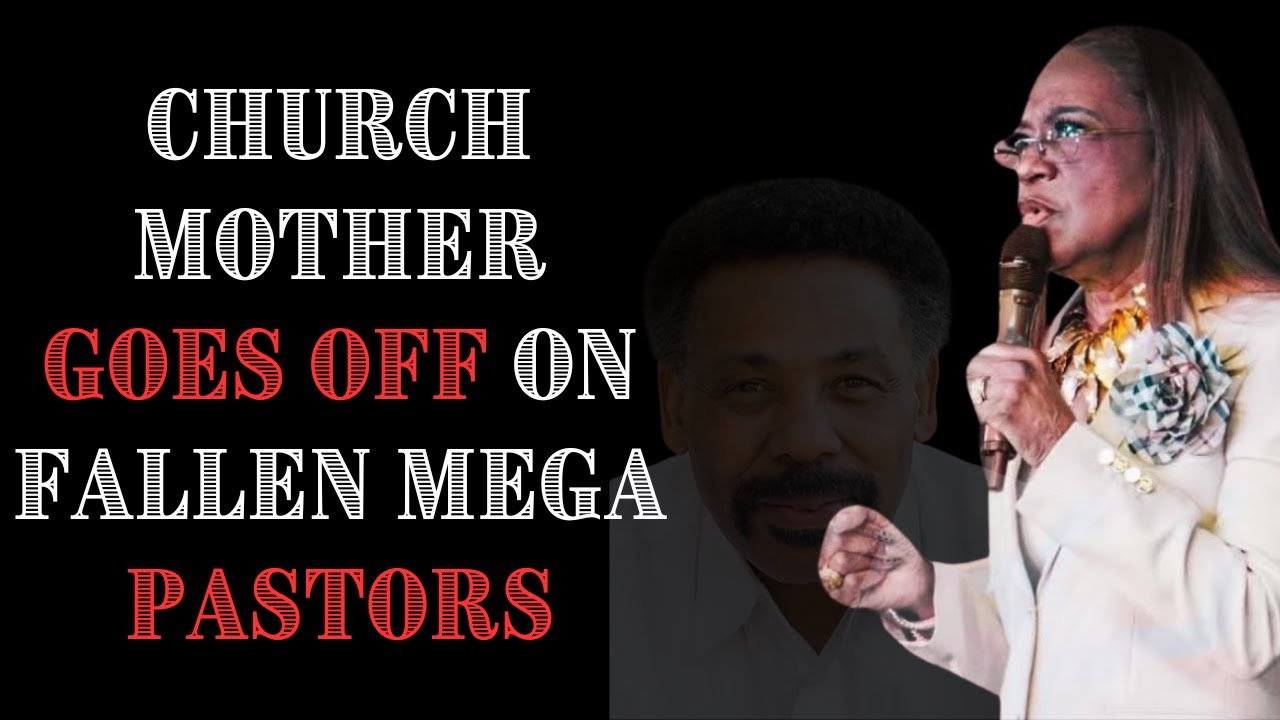 Church Mother Goes Off On Fallen Mega Pastors! - YouTube