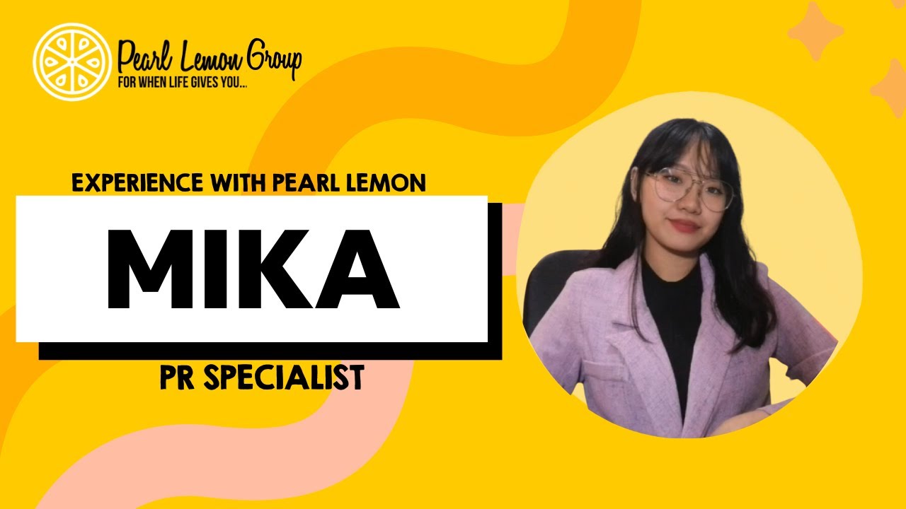 Mika | From PR Intern to PR Specialist | Experience with Pearl Lemon ...