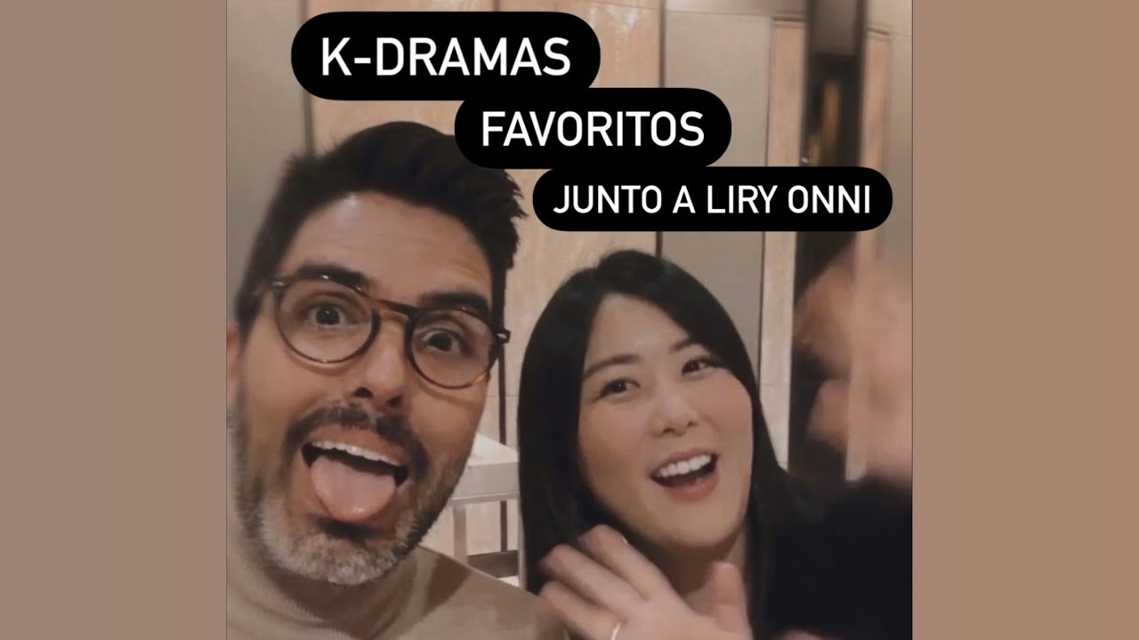 K-Dramas favoritos junto a Liry Onni... - YouTube