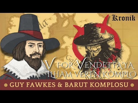 İngiltere Tarihinin En Ünlü Suikast Girişimi - Guy Fawkes ve V for Vendetta'ya İlham Veren Komplo