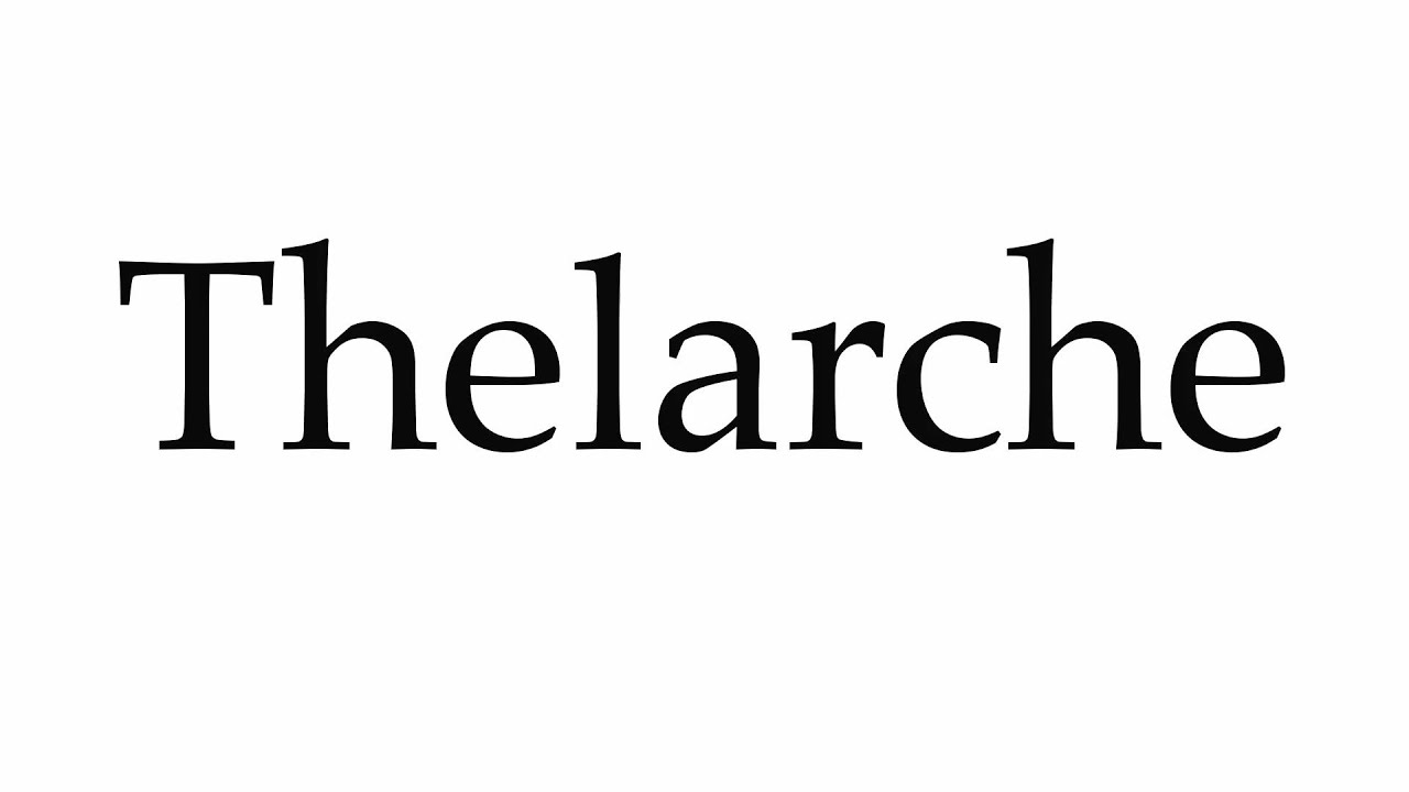 How to Pronounce Thelarche - YouTube