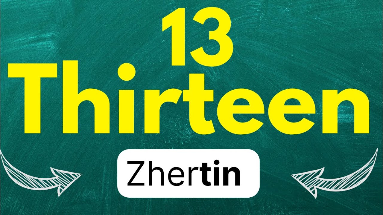 Cómo pronunciar: Thirteen "Trece" en inglés Americano con ejemplos ...