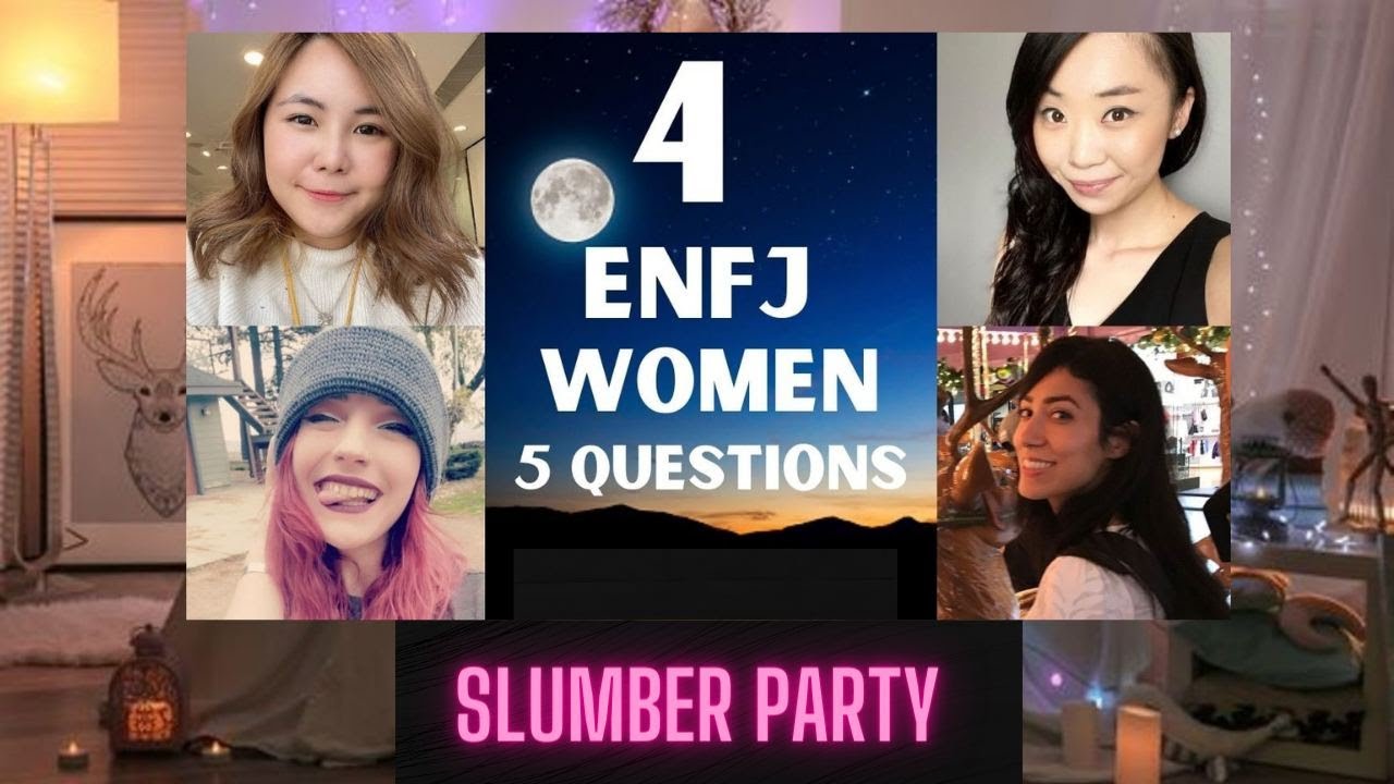 The ENFJ Slumber Party! | 4 ENFJ Women - YouTube