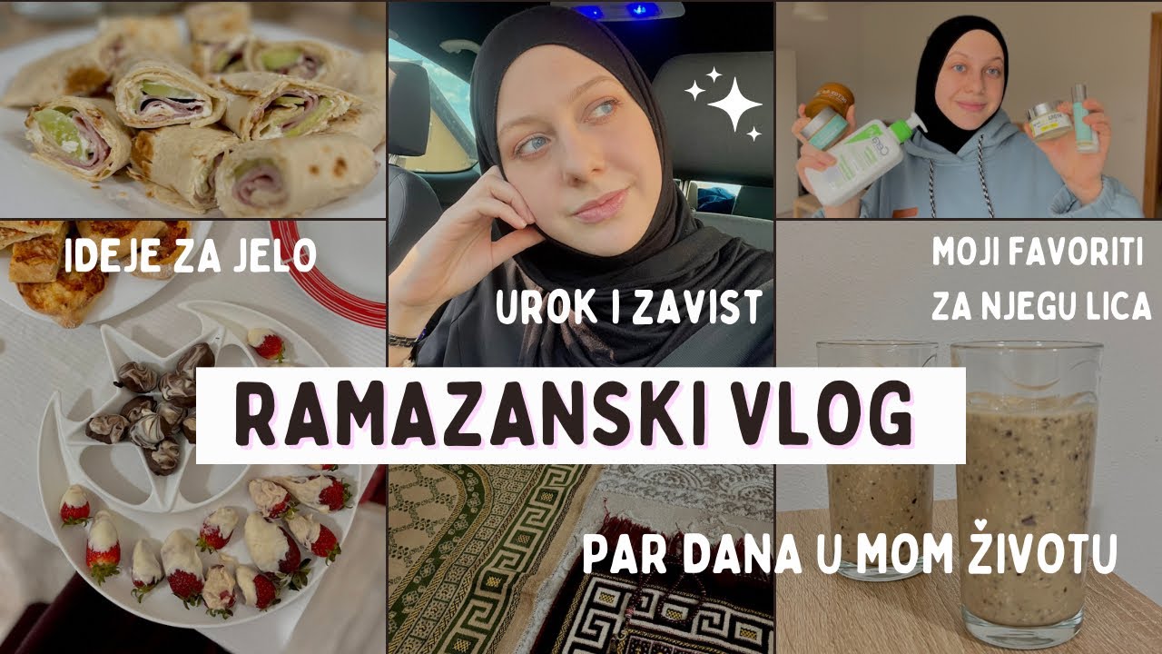 PRVI RAMAZANSKI VLOG: Ideje za iftar | Moje rutine u Ramazanu | Top ...