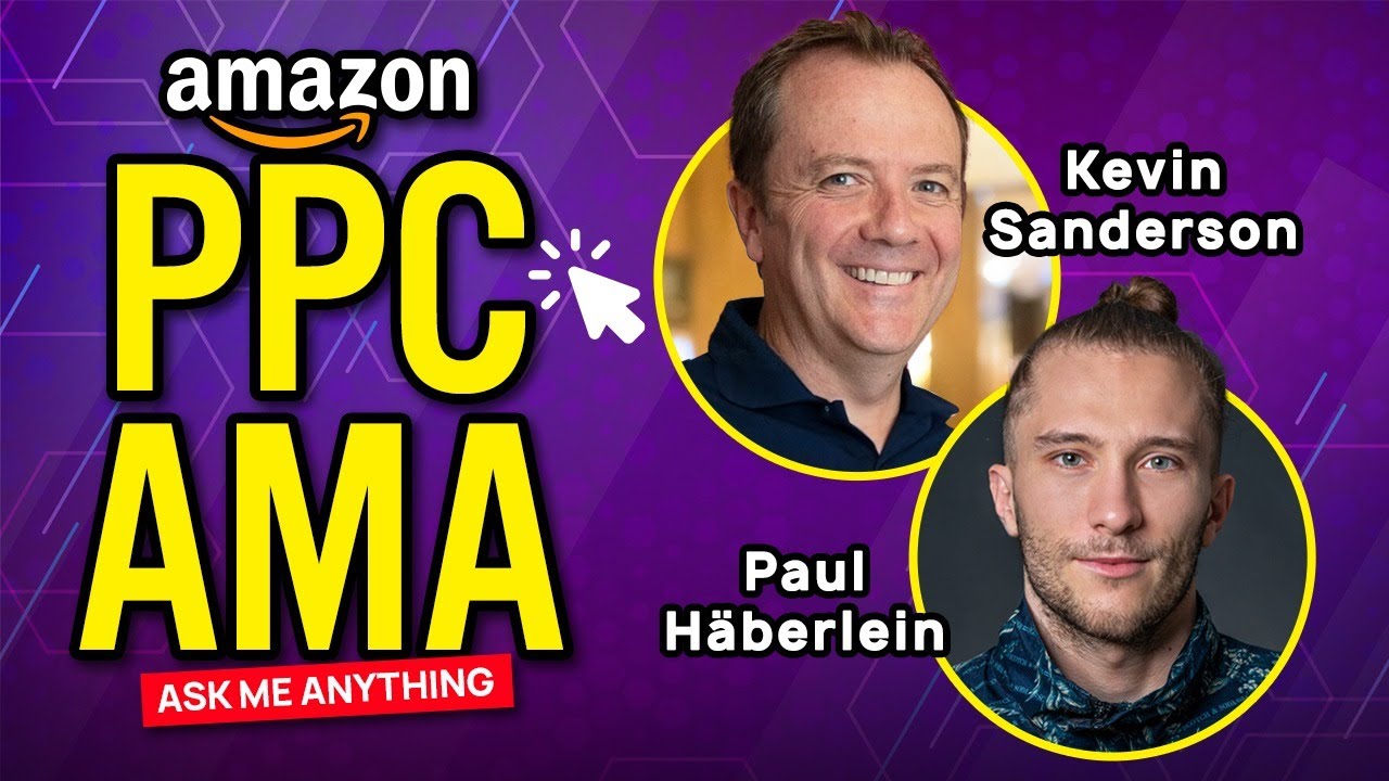 Amazon PPC AMA Live with Kevin Sanderson and Paul Häberlein - YouTube