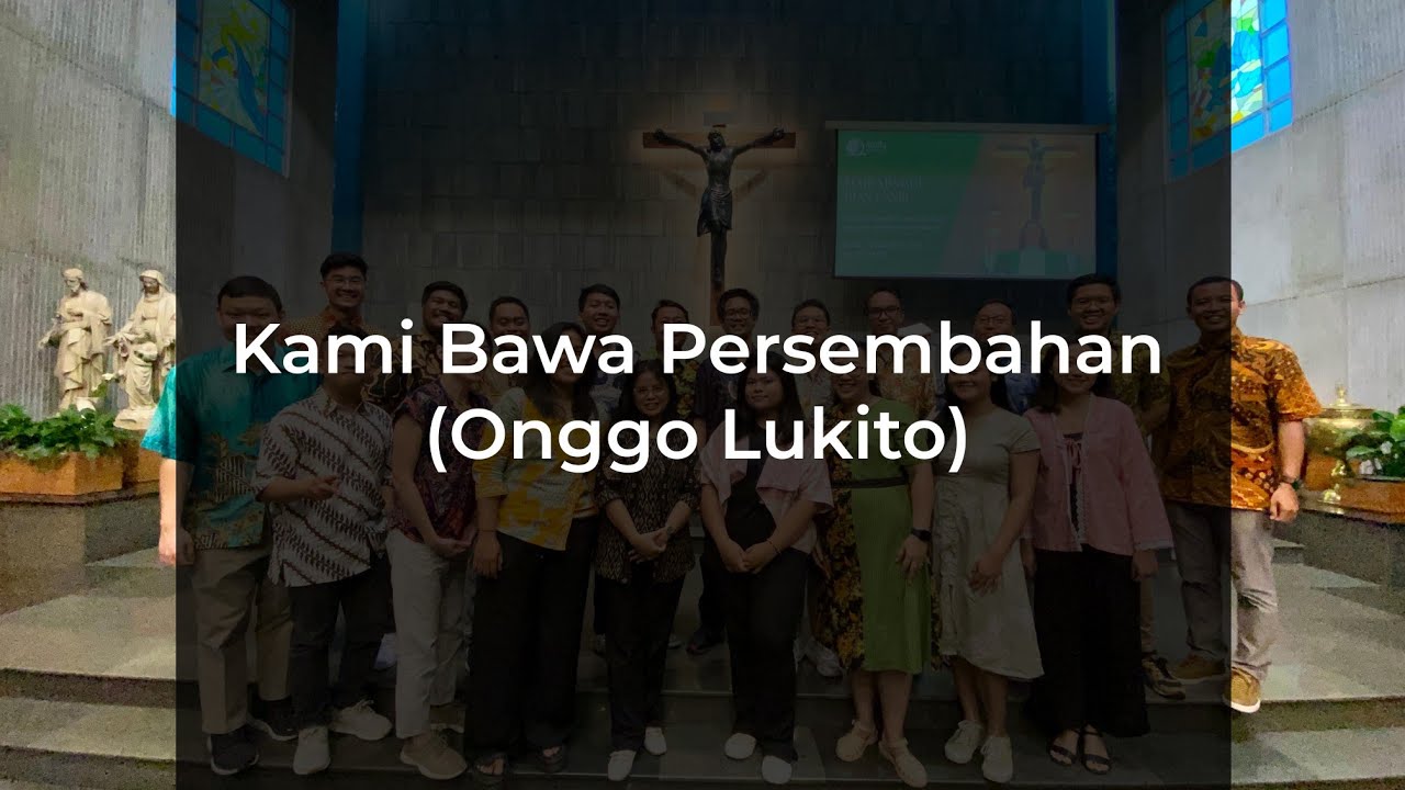 Kami Bawa Persembahan - Onggo Lukito (PS Organis Paroki Blok Q) - YouTube