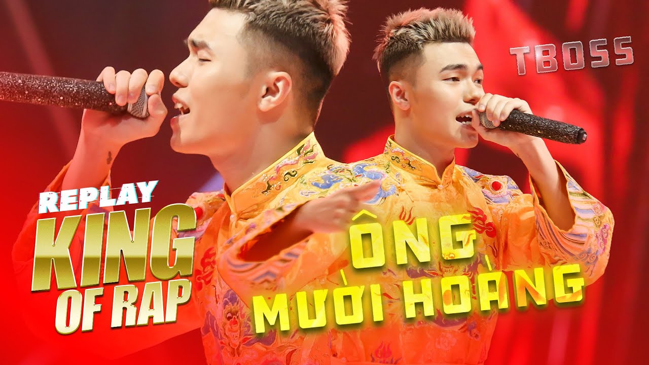 ÔNG MƯỜI HOÀNG - TBOSS "chơi lớn" bắn Rap trên nền nhạc chầu văn | Replay King Of Rap - YouTube