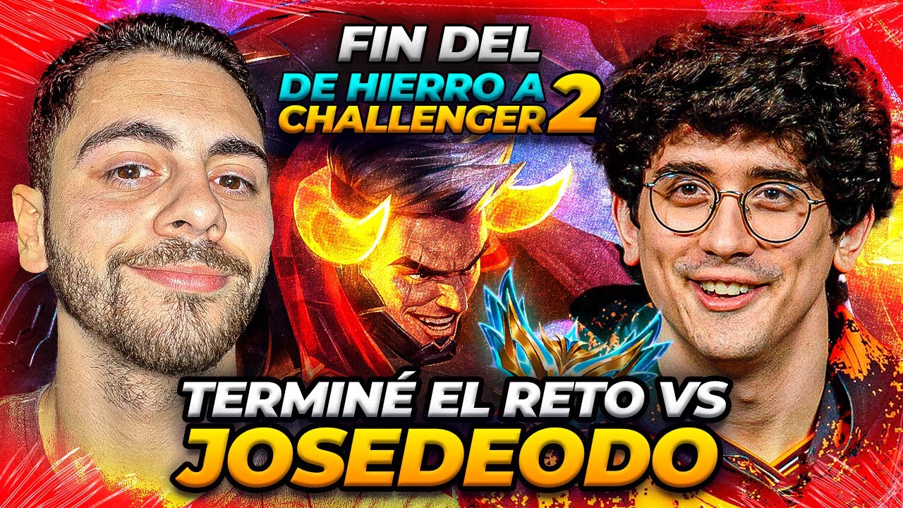 Así completé el reto de Hierro IV a Challenger! ME ENFRENTÉ A JOSEDEODO ...