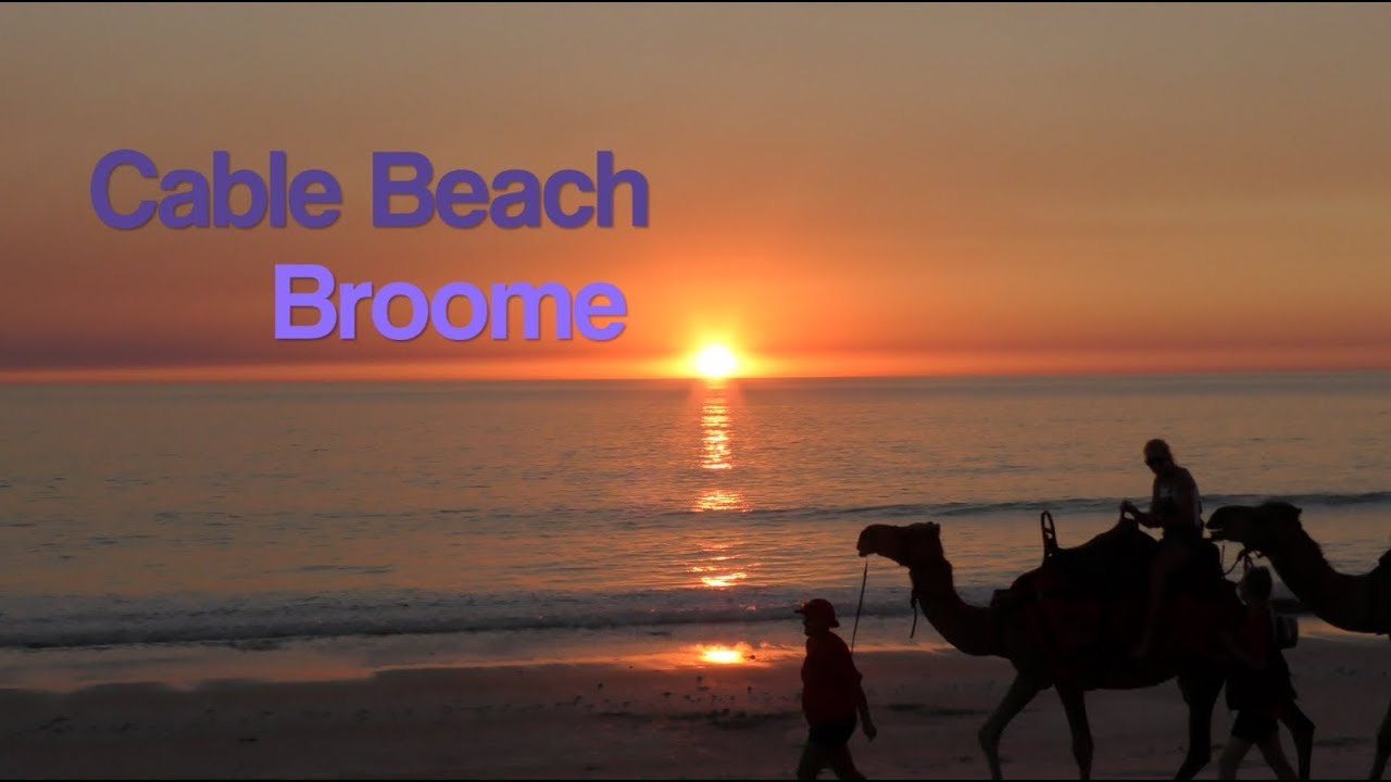 Cable Beach with the Breathtaking Sunset, A Must Visit at Broome ...
