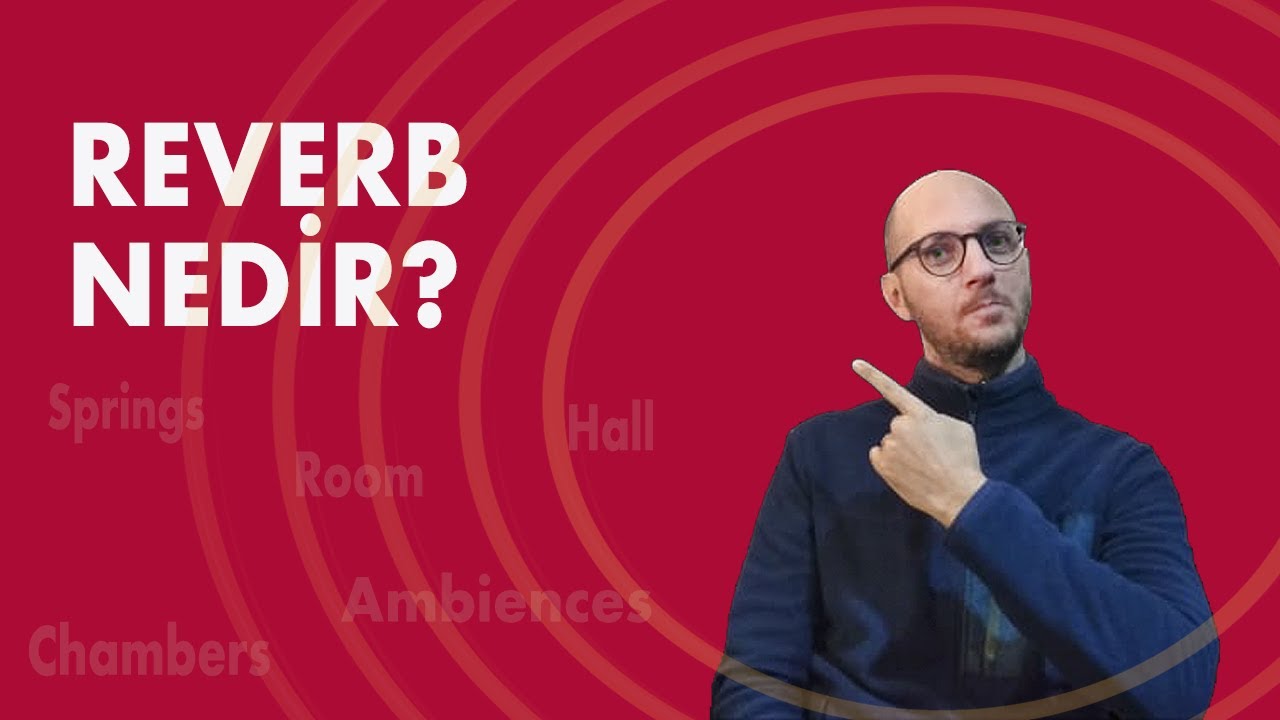 Reverb Nedir? (Dry - Wet ve Pre Delay Time ayarları) - YouTube