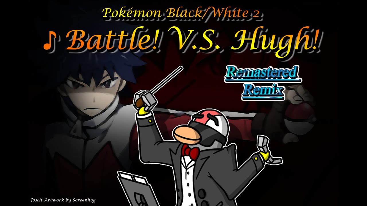 Pokemon Black/White Version 2 - Rival Hugh Battle (Remastered Remix ...