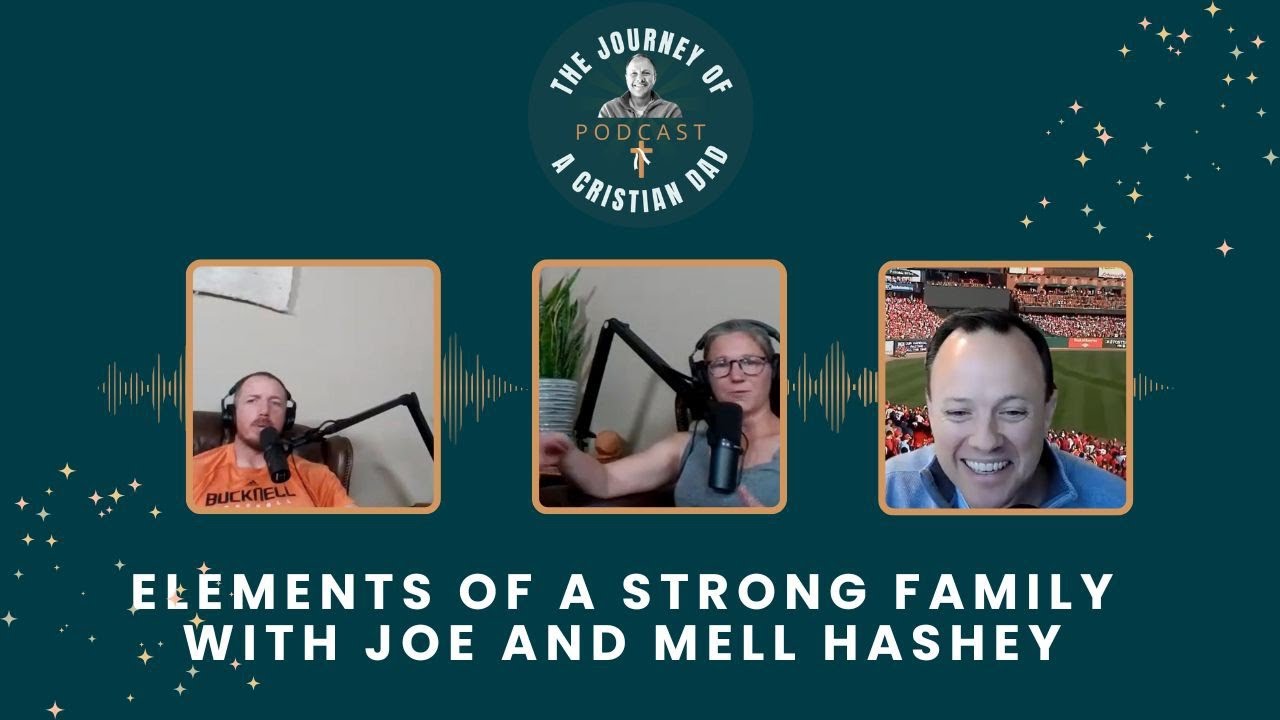 7 Elements of a Strong Family with Joe and Mell Hashey, Hosts of the ...