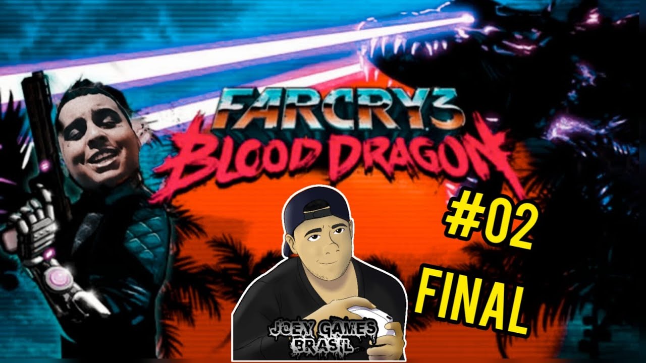 Far Cry 3 Blood Dragon #2 Final - #joeygamesbrasil - YouTube