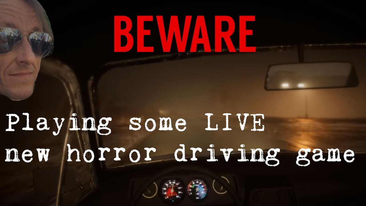 Trying to play BEWARE a new horror driving game!!! - YouTube