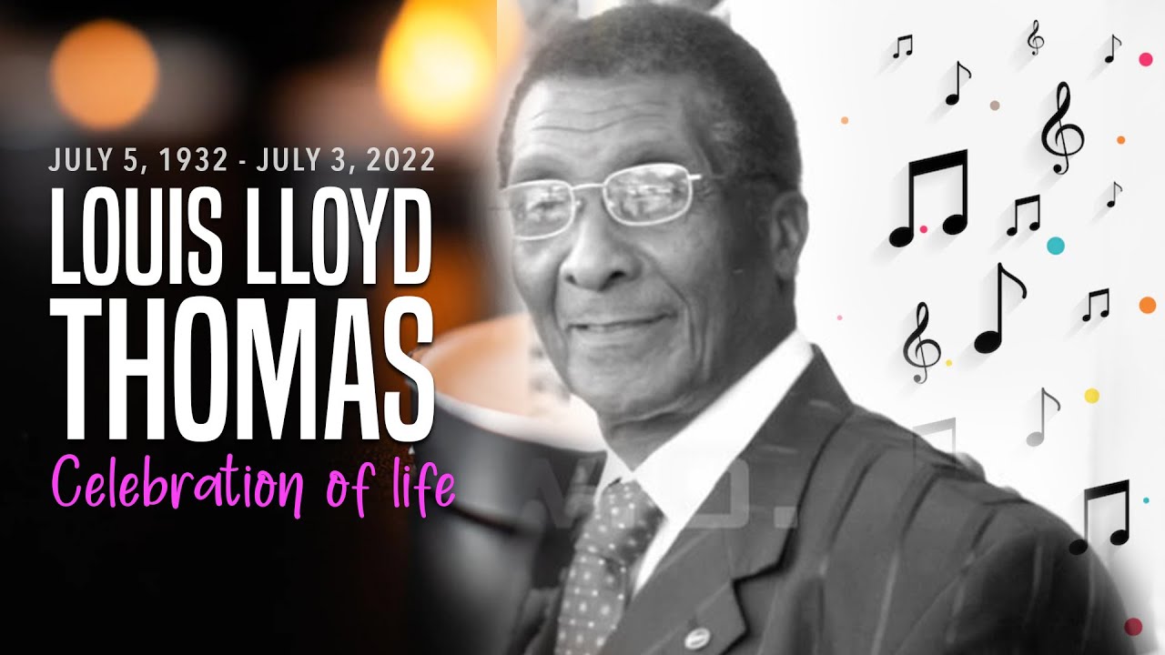 Celebration of Life | Louis Lloyd Thomas - YouTube
