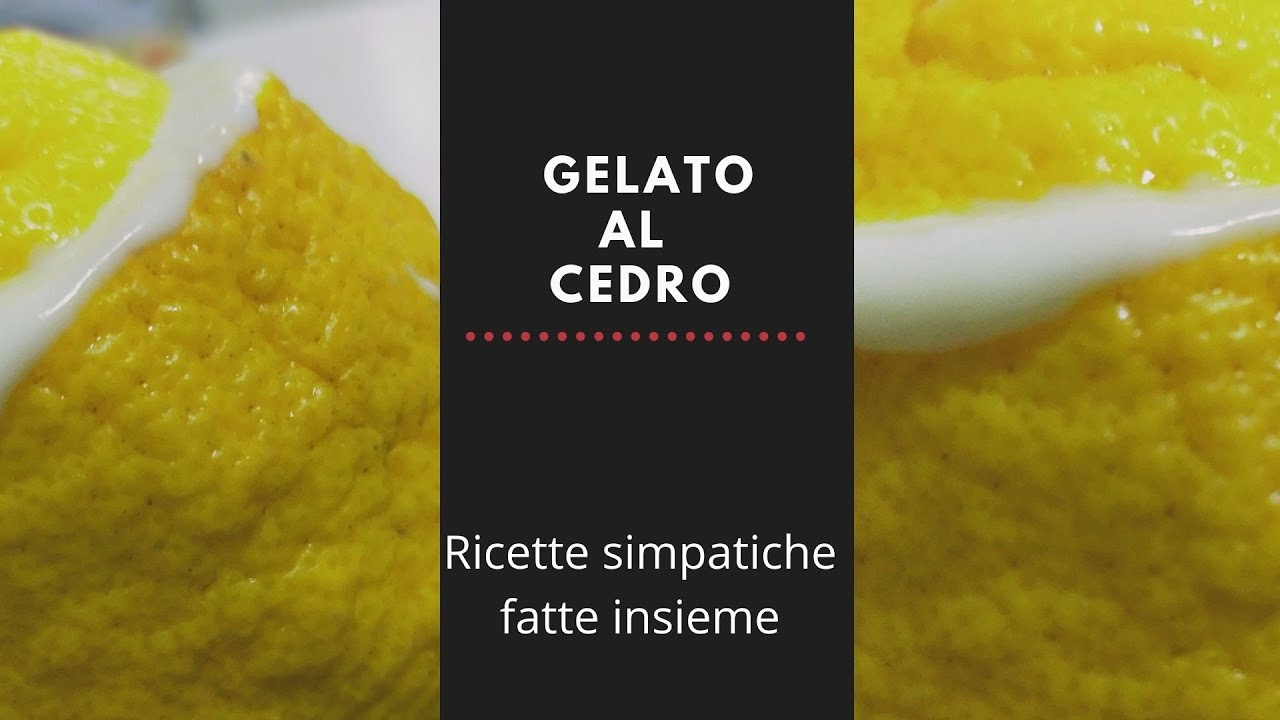 come fare il gelato al cedro fatto in casa senza gelatiera - YouTube