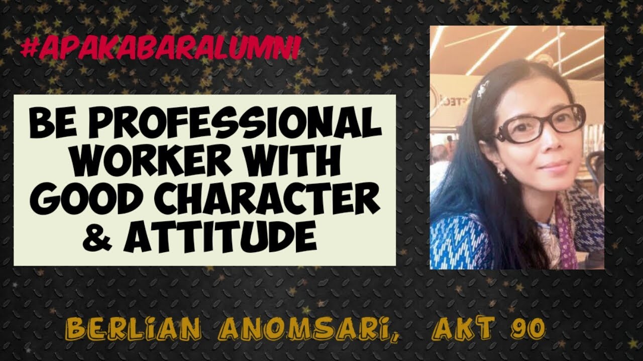 BE PROFESSIONAL WORKER WITH GOOD CHARACTER AND ATTITUDE - YouTube