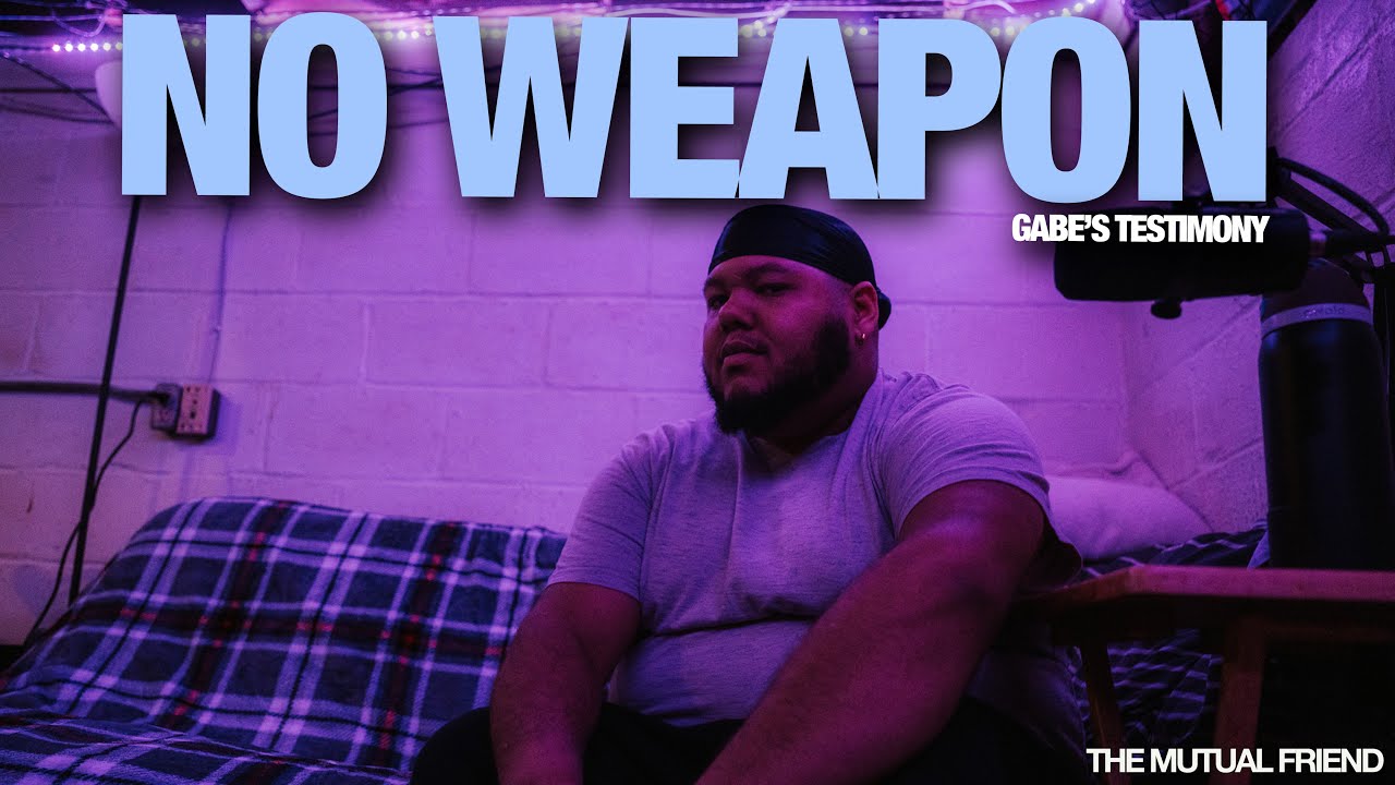 No Weapon (Gabe's Testimony) | The Mutual Friend Episode 58 - YouTube