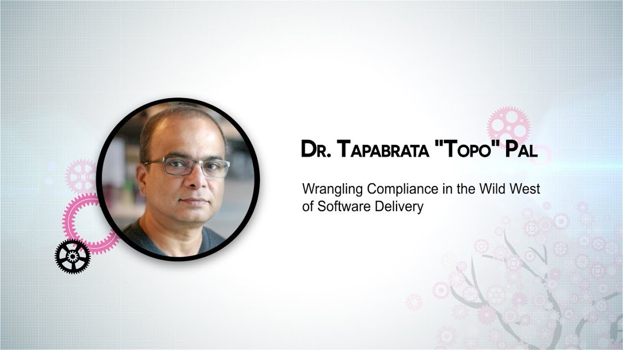 Dr. Tapabrata "Topo" Pal - Wrangling Compliance in the Wild West of ...