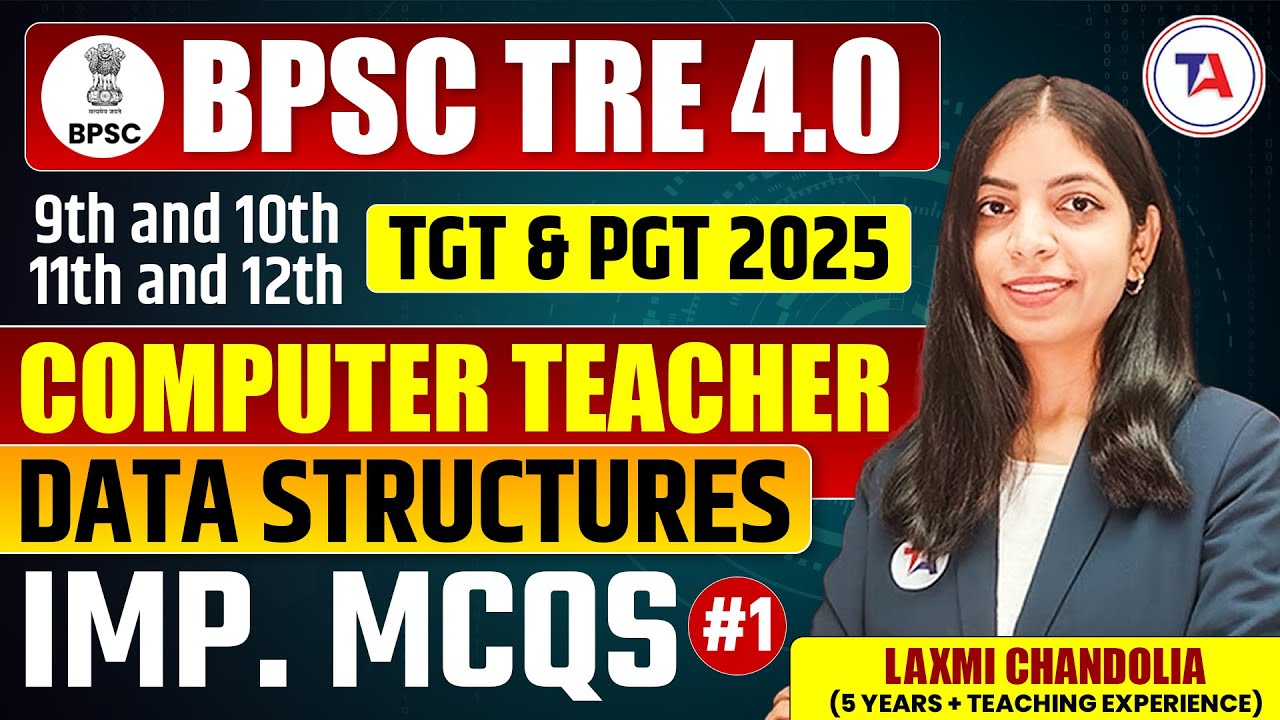 BPSC Tre 4.0 Computer Science | TGT & PGT 2025 | Data structures | IMP ...