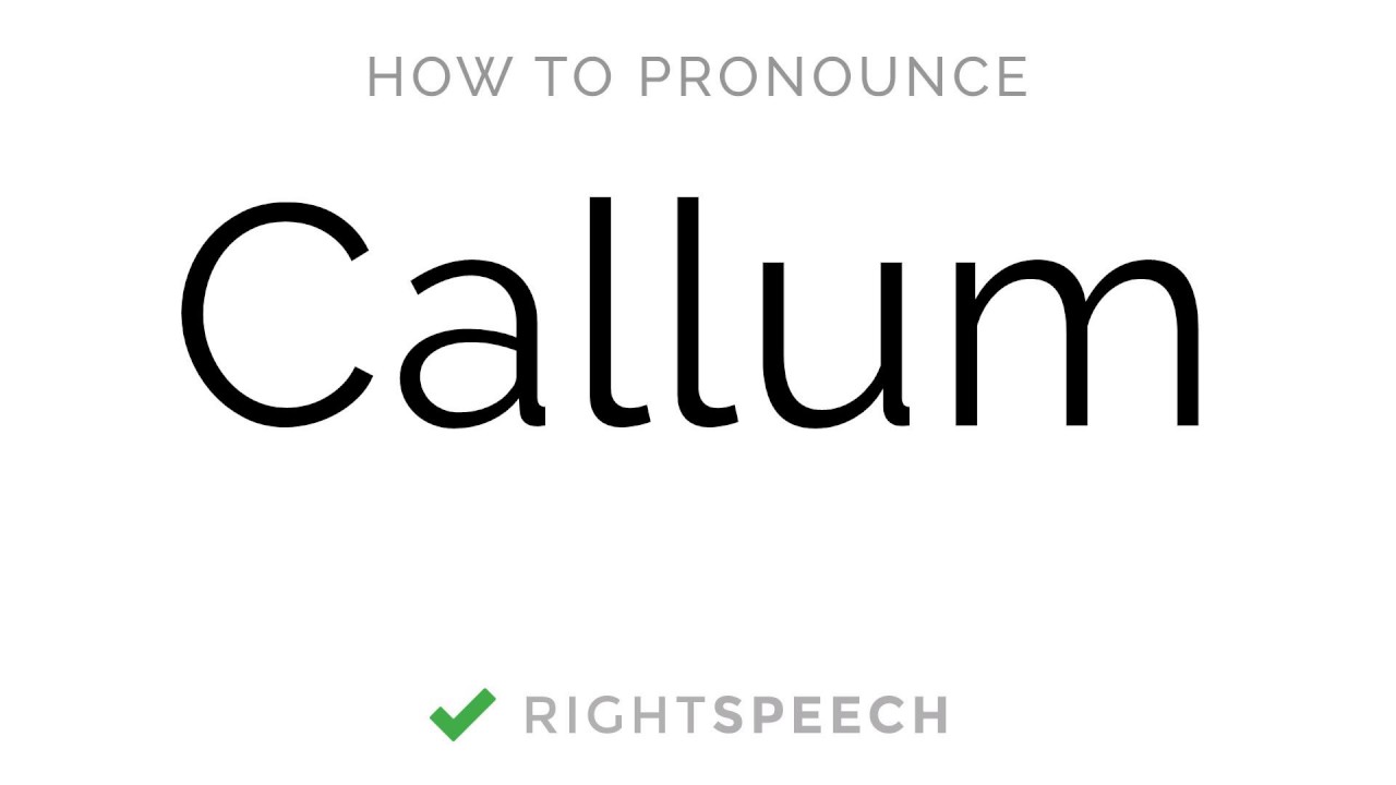 Callum - How to pronounce Callum - American Boy Name - YouTube