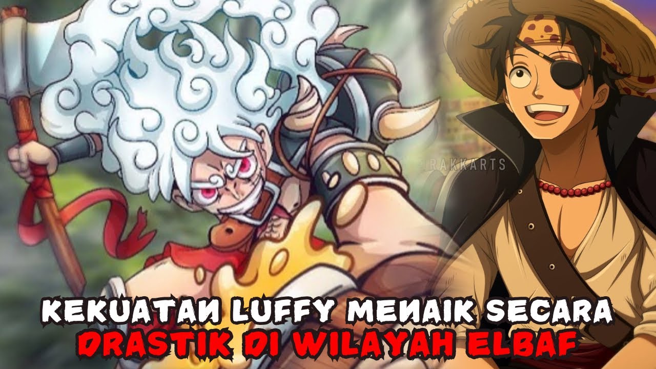 Inilah Yang Dihadapi Oleh Monkey D Luffy Di Elbaf Untuk Setara Dengan ...