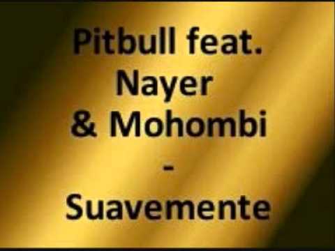Pitbull ft. Nayer & Mohombi - Suavemente [HQ] 2011 DOWNLOAD