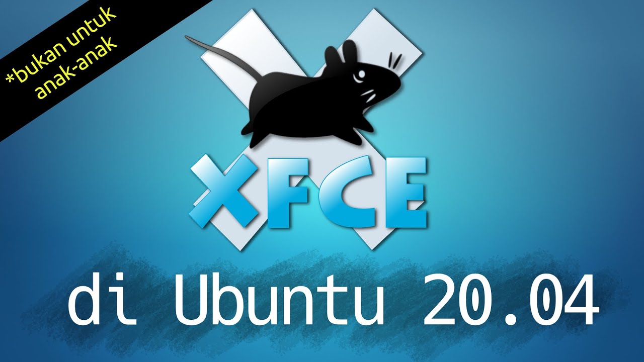Instal XFCE (Xubuntu Desktop) di Ubuntu - YouTube