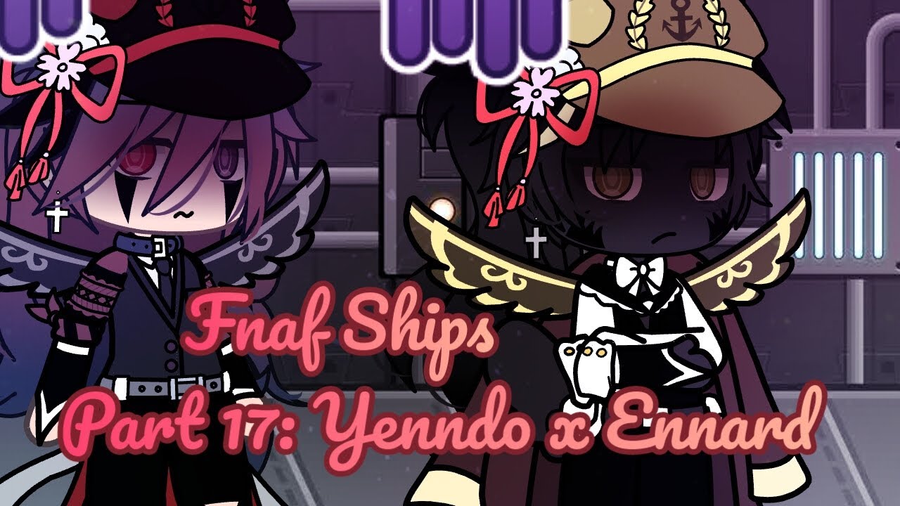 Fnaf Ships||Part 17: Yenndo x Ennard||•~ - YouTube