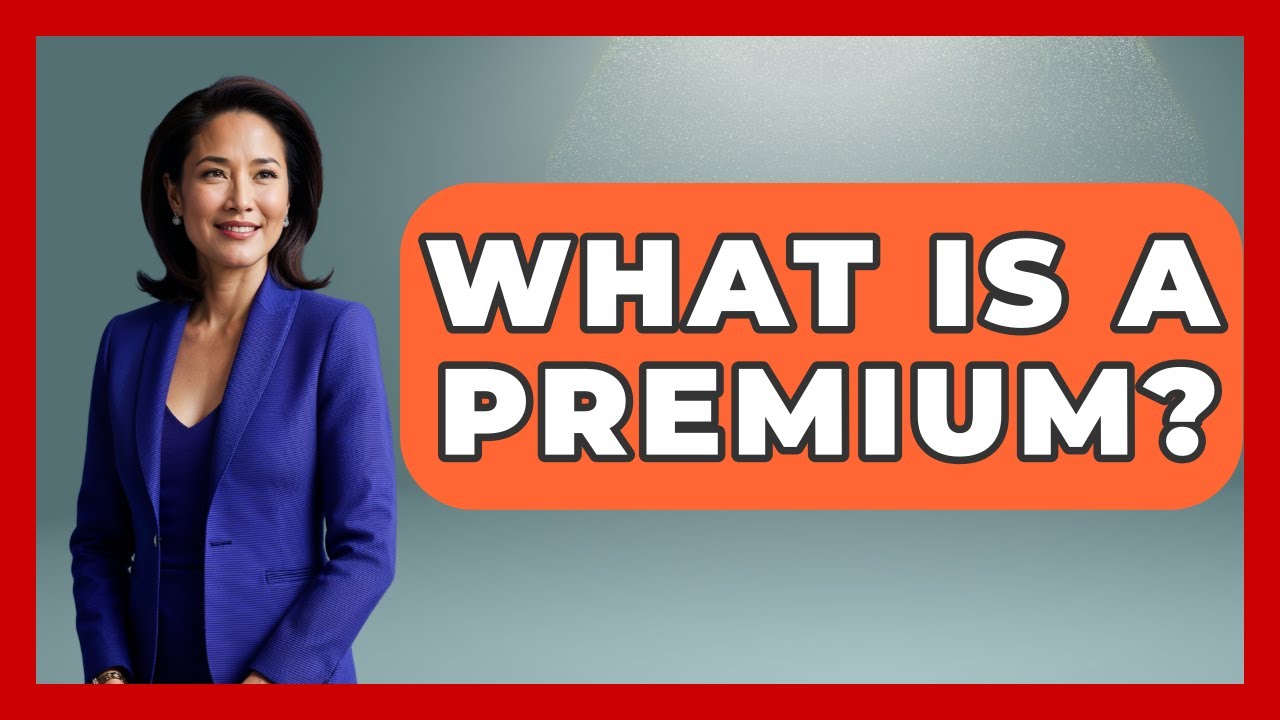 What Is A Premium? - Consumer Laws For You - YouTube