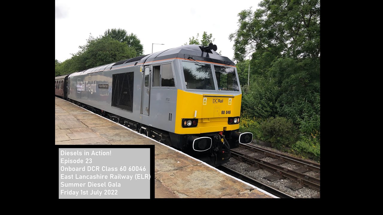 *BEAST* Onboard Footage | DCR Brush Class 60 60046 East Lancashire ...