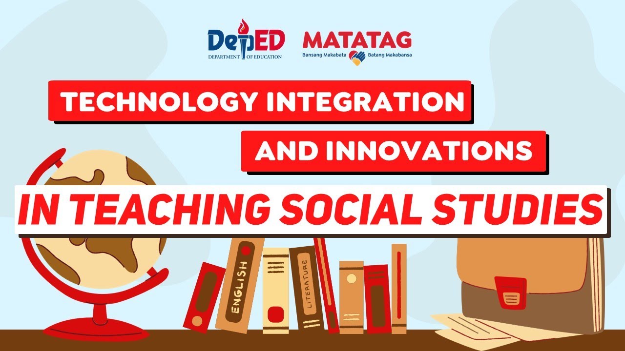TECHNOLOGY INTEGRATION AND INNOVATIONS IN TEACHING SOCIAL SCIENCES ...