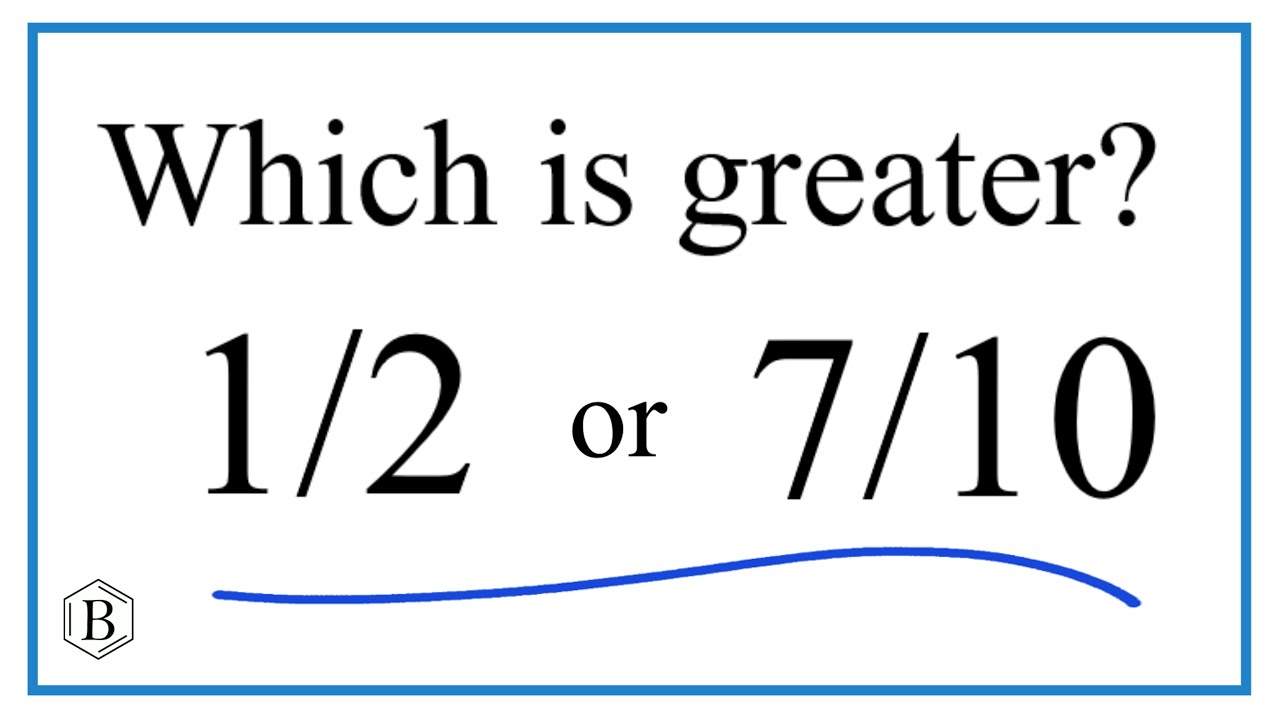 Which Fraction Is Greater 1 2 Or 7 10 YouTube which-fraction-is-greater-1-2-or-7-10-youtube