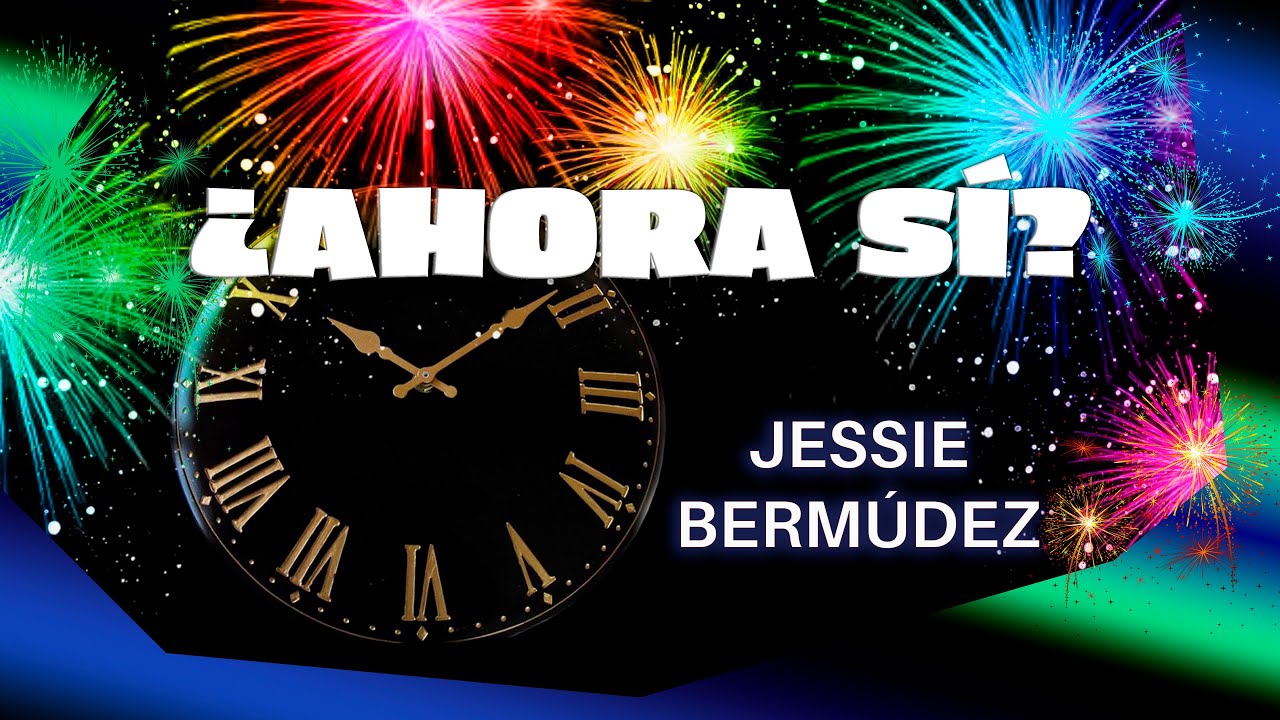¿Ahora Sí? - Jessie Bermúdez - YouTube