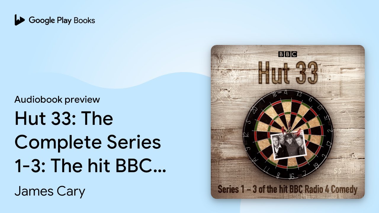 Hut 33: The Complete Series 1-3: The hit BBC… by James Cary · Audiobook ...