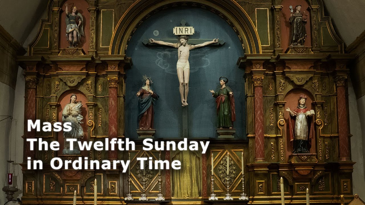 Mass 6/25/23 - The Twelfth Sunday in Ordinary Time - YouTube