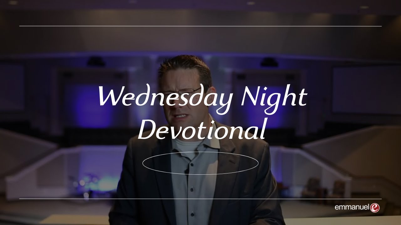 Wednesday Night Devotional - YouTube