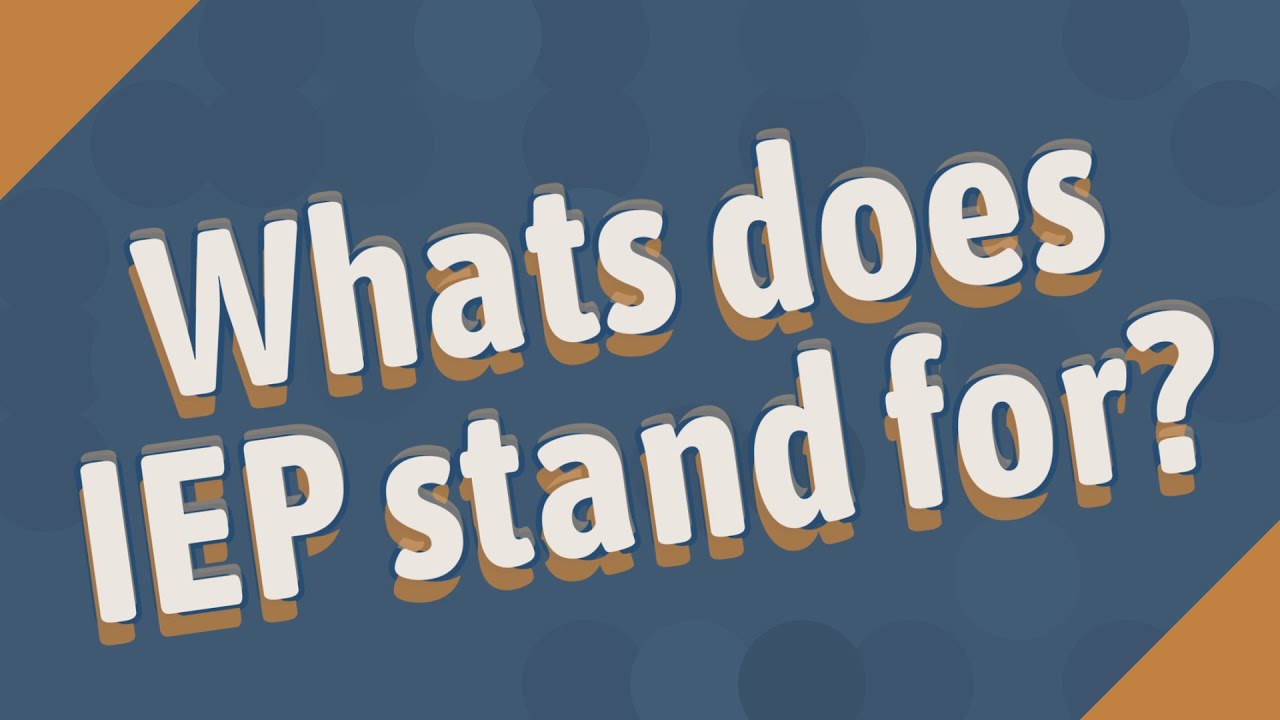 Whats Does IEP Stand For YouTube whats-does-iep-stand-for-youtube