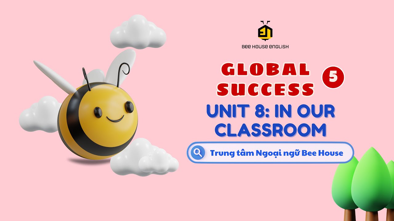 GLOBAL SUCCESS 5 UNIT 8: IN OUR CLASSROOM - YouTube